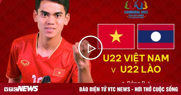 Xem trực tiếp U22 Việt Nam - U22 Lào Bảng B bóng đá SEA Games 32