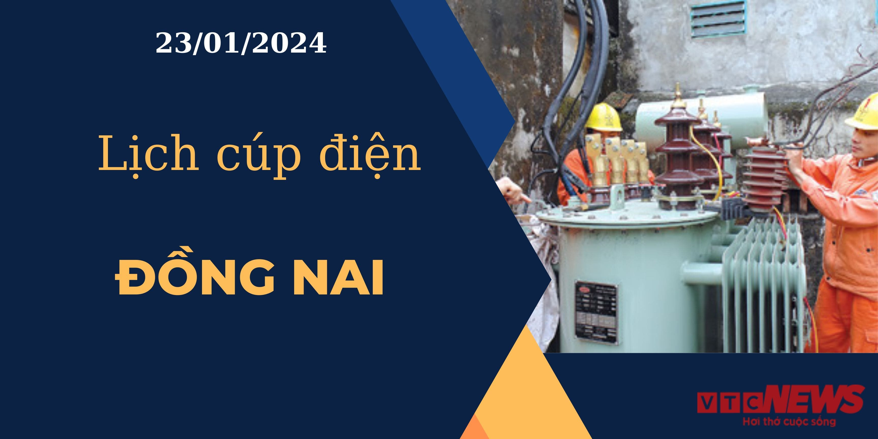 Lịch cúp điện hôm nay ngày 23/01/2024 tại Đồng Nai