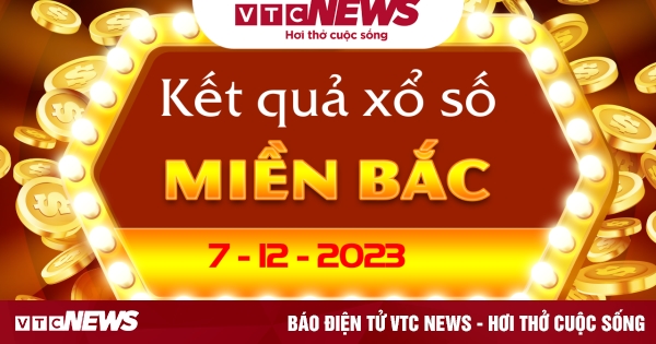 Kết quả xổ số miền Bắc hôm nay 7/12 - XSMB 7/12/2023