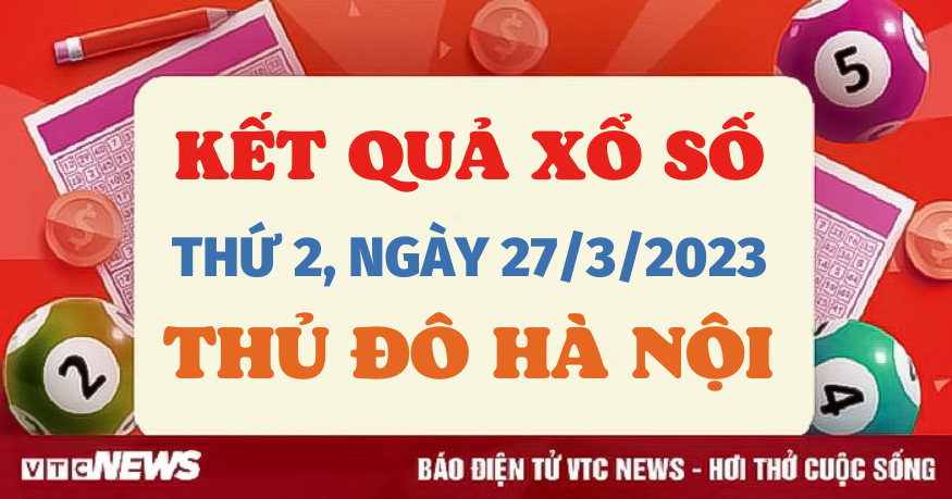 Kết quả xổ số Hà Nội hôm nay 27/3/2023 - XSHN 27/3