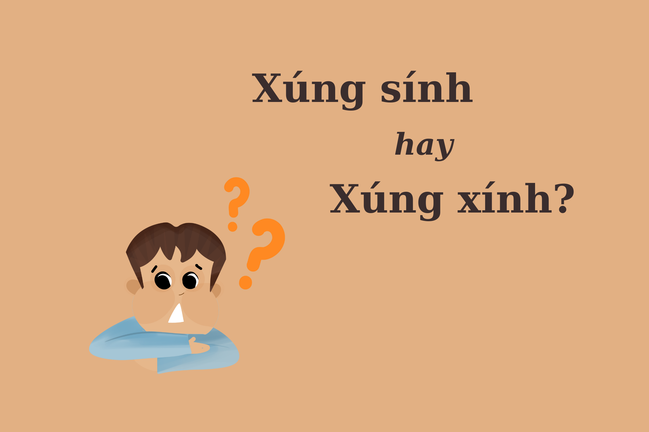 90% người nhầm lẫn: 'Xúng sính' hay 'xúng xính'?
