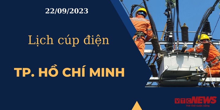 Lịch cúp điện hôm nay ngày 22/09/2023 tại TPHCM